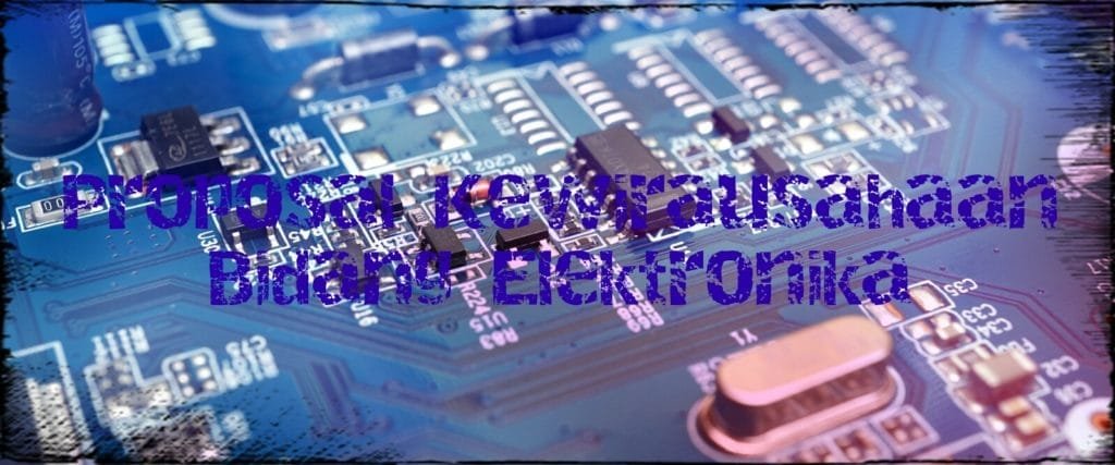 Contoh Referensi Proposal Kewirausahaan Bidang Elektronika - Asdar Id