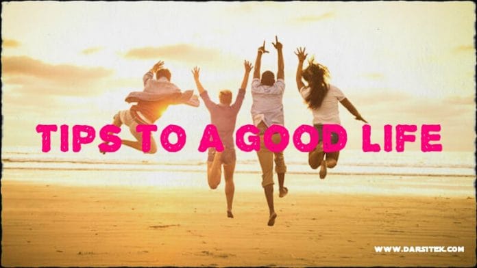 Tips to A Good Life - Asdar Id